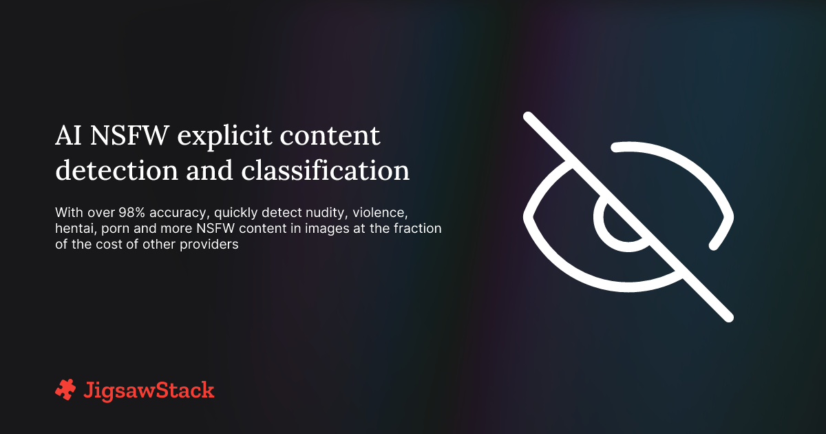 AI NSFW explicit content detection and classification - JigsawStack